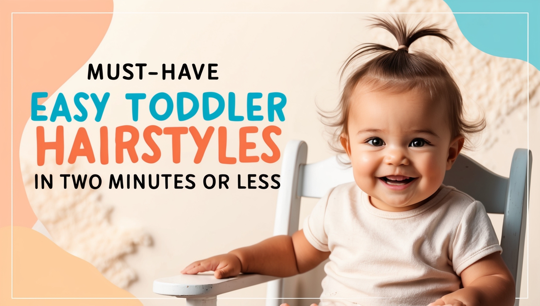 12 Must-Have Easy Toddler Hairstyles in Two Minutes or Less | Dirty ...